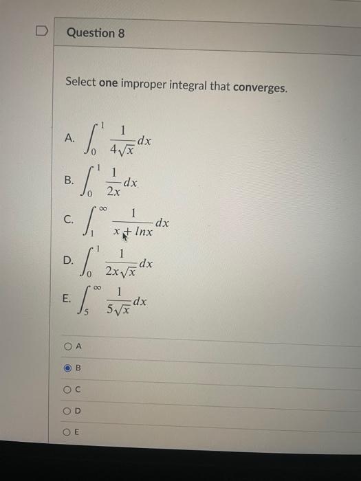 Solved Question 8 Select one improper integral that | Chegg.com