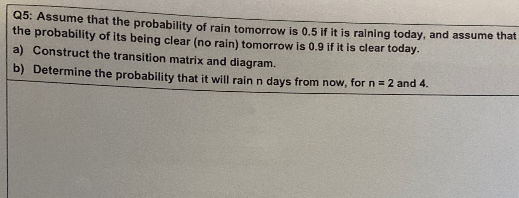 Solved Q5: Assume that the probability of rain tomorrow is | Chegg.com