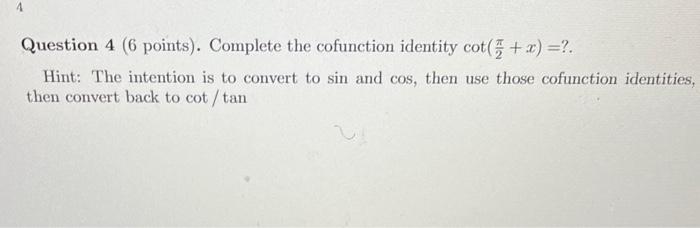 Solved Question 4 ( 6 points). Complete the cofunction | Chegg.com