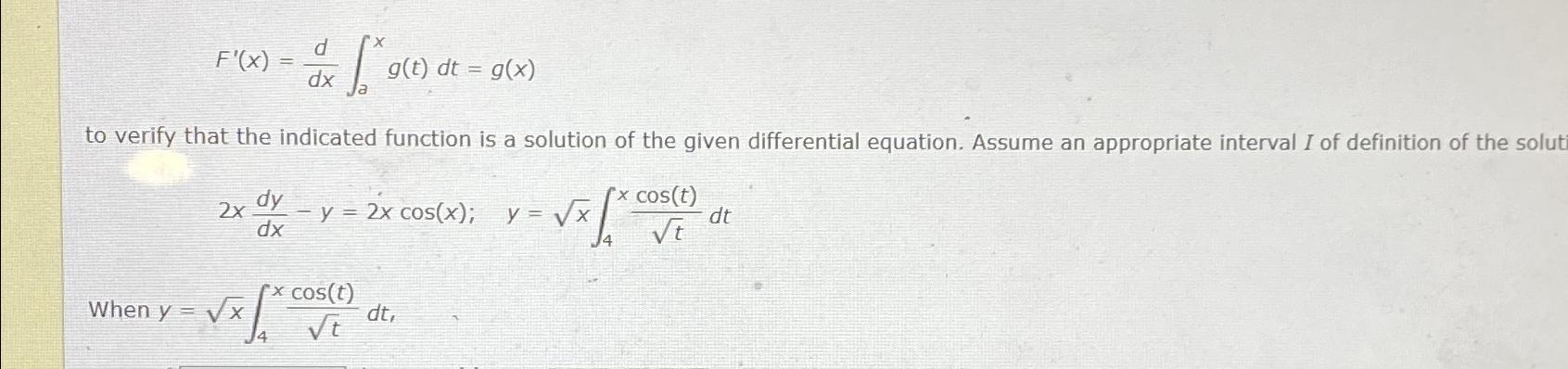 Solved F'(x)=ddx∫axg(t)dt=g(x)to verify that the indicated | Chegg.com