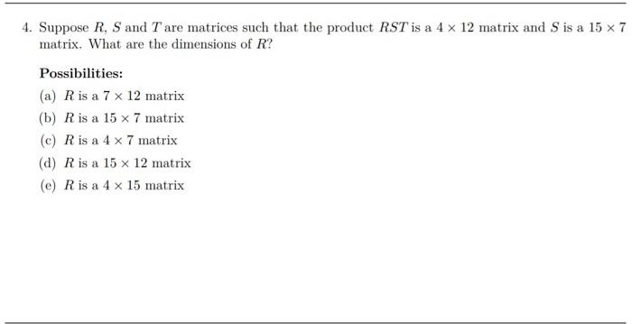Solved 4. Suppose R,S and T are matrices such that the | Chegg.com
