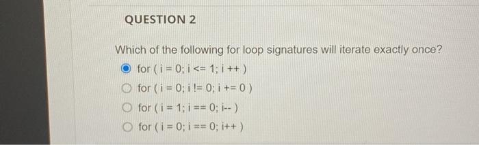 Solved QUESTION 2 Which of the following for loop signatures | Chegg.com