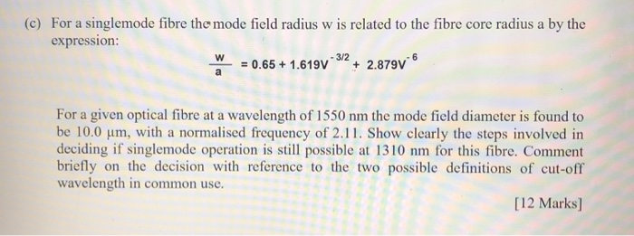 (c) For a singlemode fibre the mode field radius w is | Chegg.com