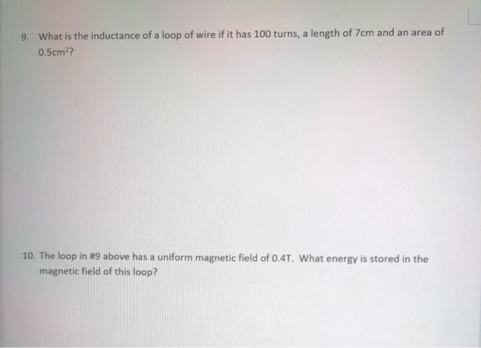 Solved 9. What is the inductance of a loop of wire if it has | Chegg.com
