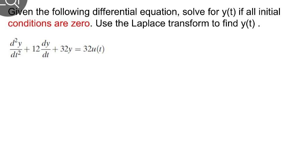 Solved Given the following differential equation, solve for | Chegg.com