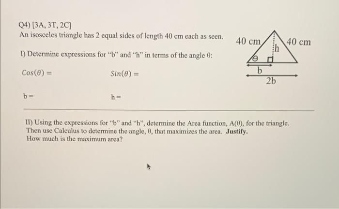 Solved Q4) [3A, 3T, 2C) An isosceles triangle has 2 equal | Chegg.com