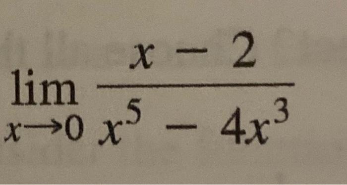 Solved limx→0x5−4x3x−2 | Chegg.com