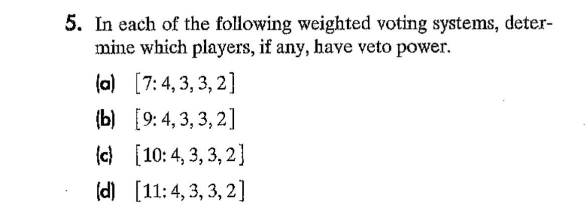 Solved In each of the following weighted voting systems, | Chegg.com