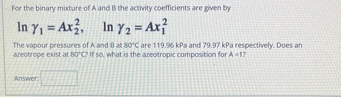 Solved For the binary mixture of A and B the activity | Chegg.com