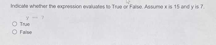 Solved Indicate whether the expression evaluates to True or | Chegg.com