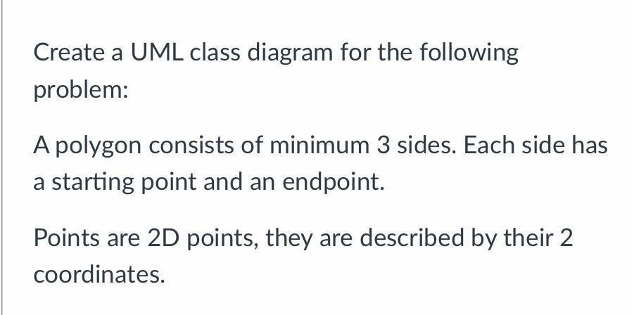 Solved Create a UML class diagram for the following problem: | Chegg.com