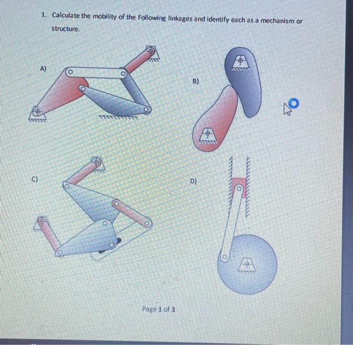 Solved 1. Calculate the mobility of the Following linkages | Chegg.com