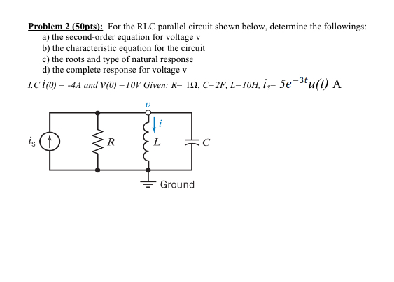 Solved Problem 2 (50pts): For the RLC parallel circuit shown | Chegg.com