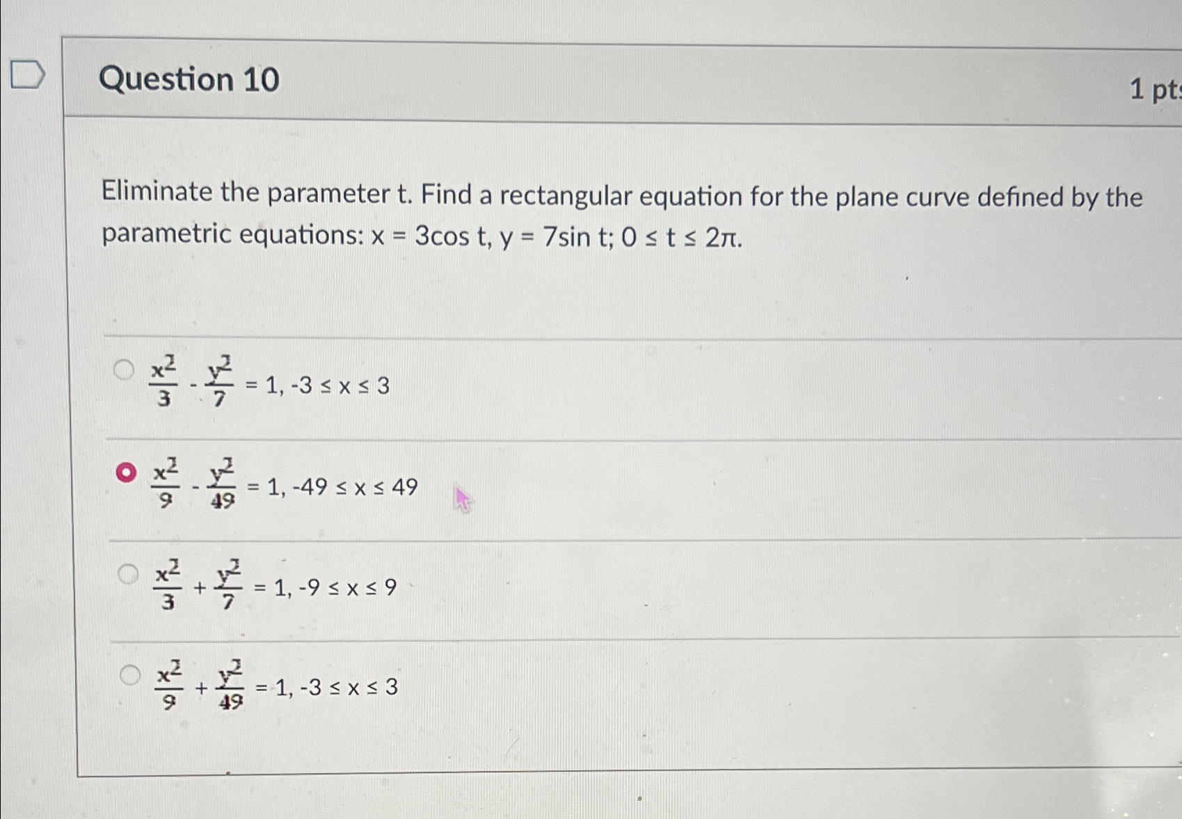 Solved Question 10Eliminate the parameter t. ﻿Find a | Chegg.com