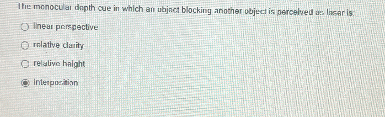 Solved The monocular depth cue in which an object blocking | Chegg.com