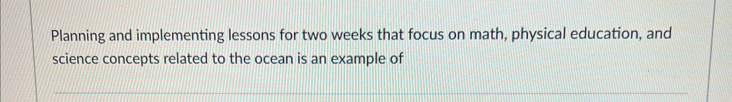 Solved Planning and implementing lessons for two weeks that | Chegg.com