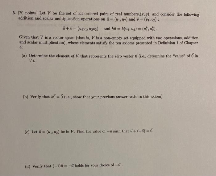 Solved 5. (20 points) Let V be the set of all ordered pairs | Chegg.com