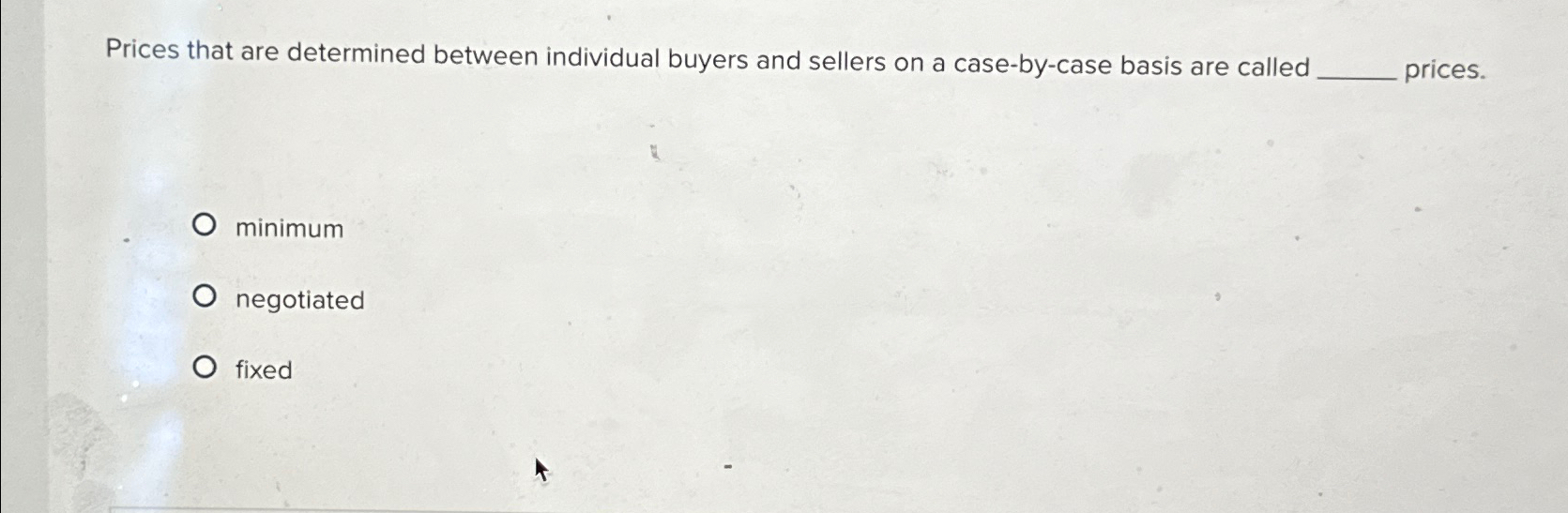 Solved Prices that are determined between individual buyers | Chegg.com