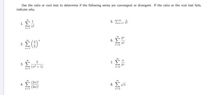 Solved Use the ratio or root test to determine if the | Chegg.com
