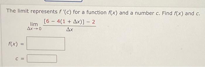 Solved The limit represents f '(c) for a function f(x) and a | Chegg.com