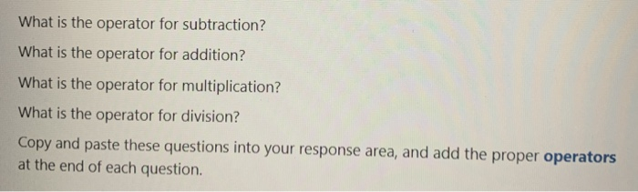 Solved What is the operator for subtraction? What is the | Chegg.com