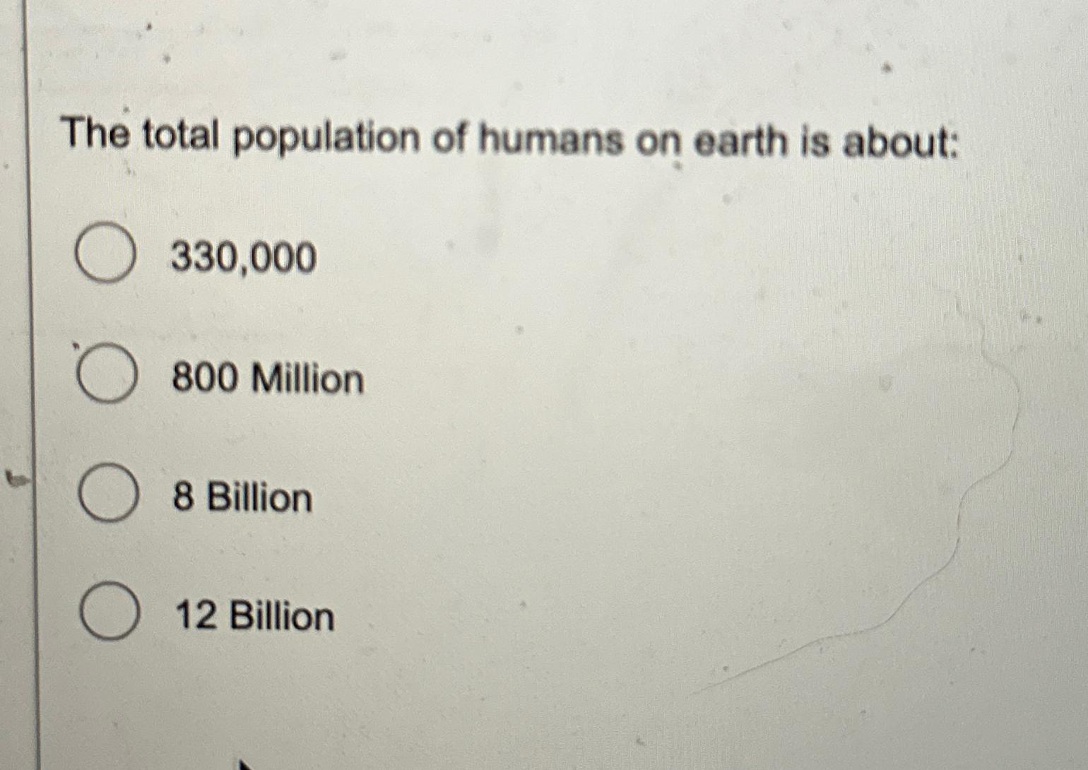 Solved The total population of humans on earth is | Chegg.com