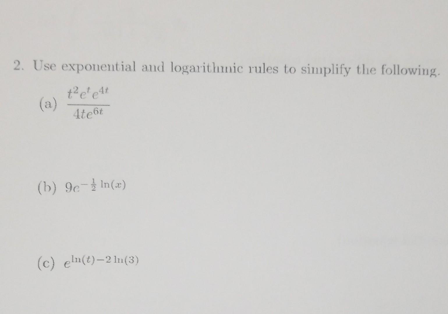 Solved 2. Use exponential and logarithmic rules to simplify | Chegg.com