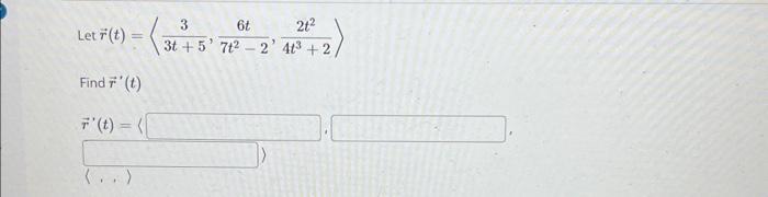 Solved Let R T 3t 53 7t2−26t 4t3 22t2 Find R′ T R′ T