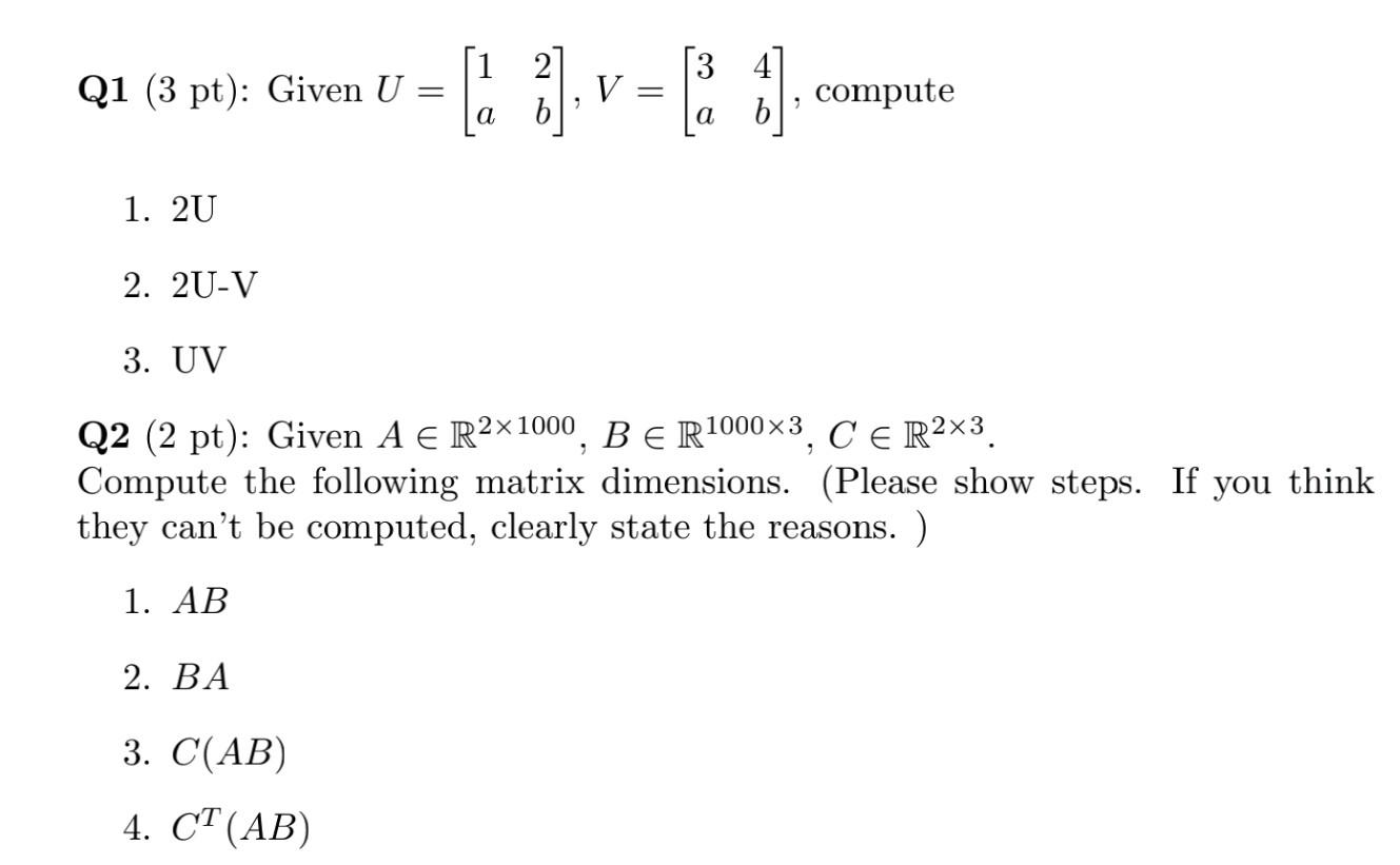 Solved Q1 (3 pt): Given U=[1a2b],V=[3a4b], compute 1. 2U 2. | Chegg.com