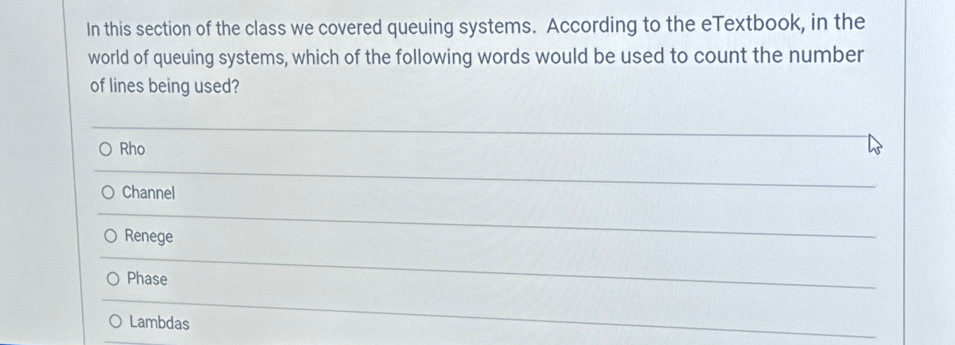 Solved In this section of the class we covered queuing | Chegg.com