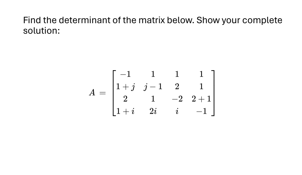Solved Find the determinant of the matrix below. Show your | Chegg.com