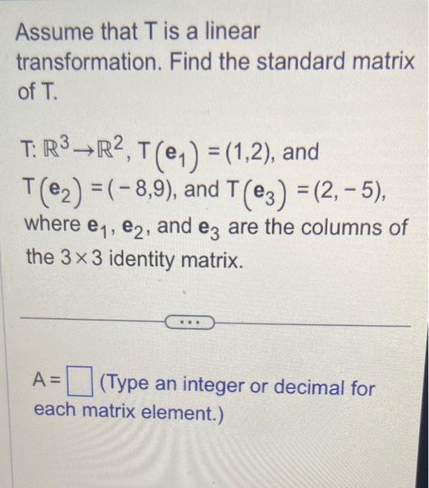 Solved Assume that T is a linear transformation. Find the | Chegg.com
