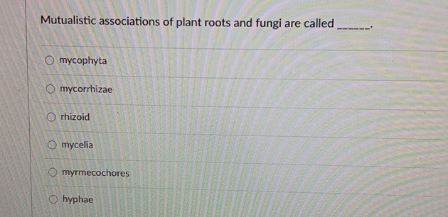 Solved Mutualistic associations of plant roots and fungi are | Chegg.com