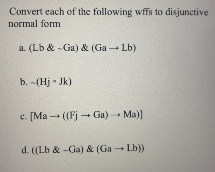Convert each of the following wffs to disjunctive | Chegg.com