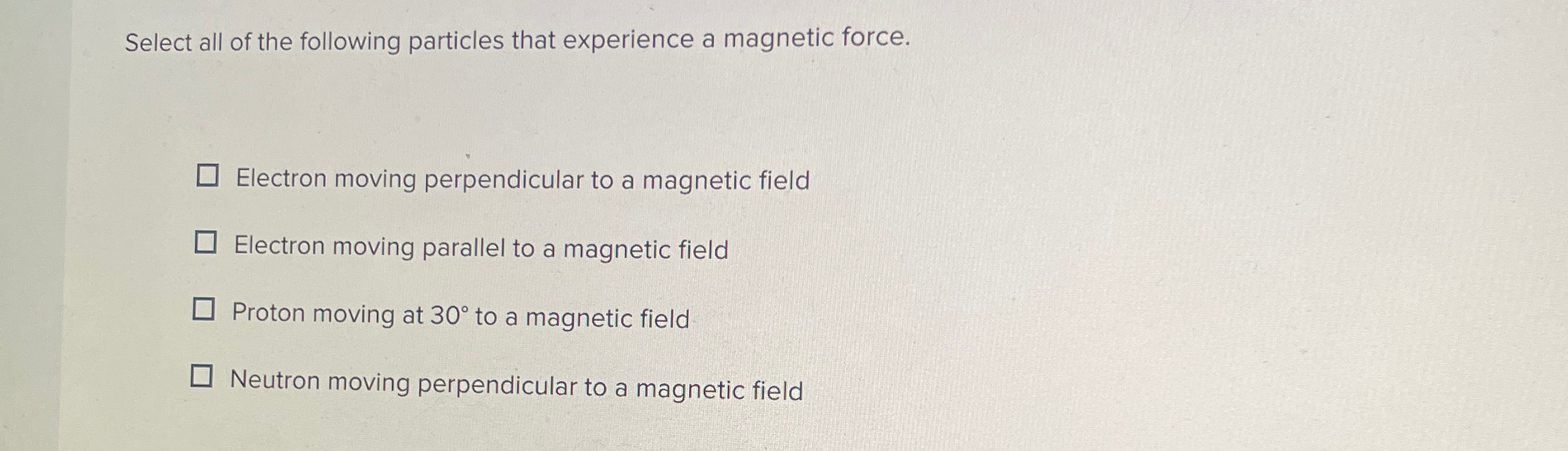 Solved Select all of the following particles that experience | Chegg.com