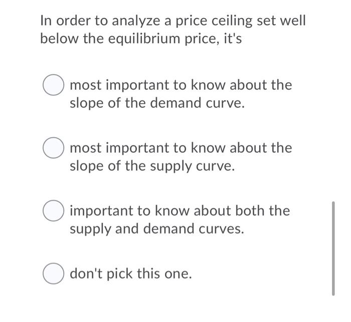 Solved If a price ceiling is set well below the equilibrium | Chegg.com