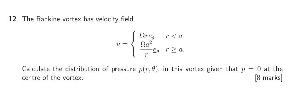 Solved 12. The Rankine vortex has velocity field Sreo r