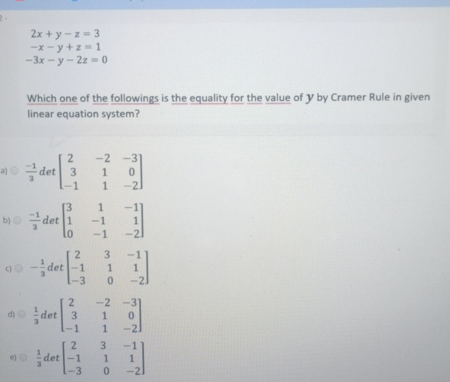 Solved 2x+y-z=3-x-y+z=1-3x-y-2z=0Which one of the followings | Chegg.com