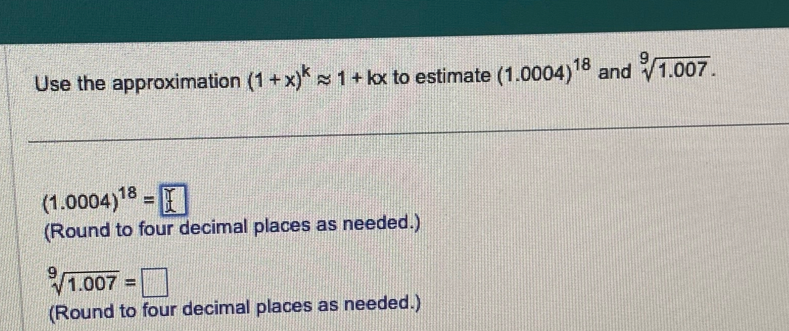 Solved Use the approximation (1+x)k~~1+kx ﻿to estimate | Chegg.com