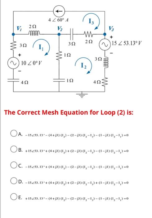 Solved The Correct Mesh Equation for Loop (2) is: A. | Chegg.com