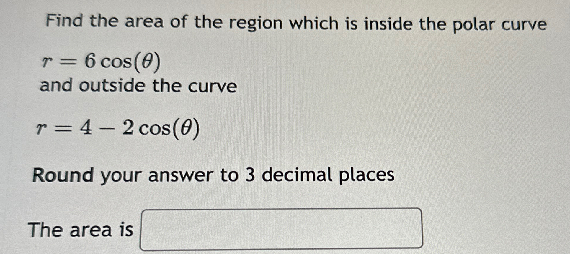 Solved Find the area of the region which is inside the polar | Chegg.com