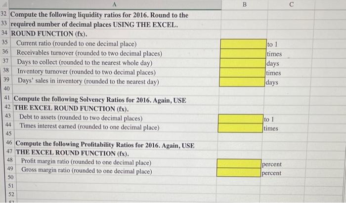 Solved Compute the following liquidity ratios for 2016. | Chegg.com