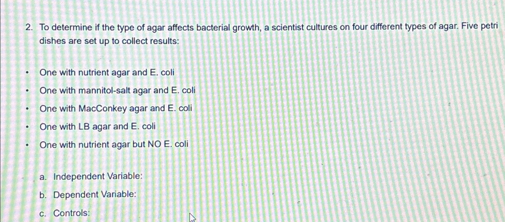 Solved To determine if the type of agar affects bacterial | Chegg.com