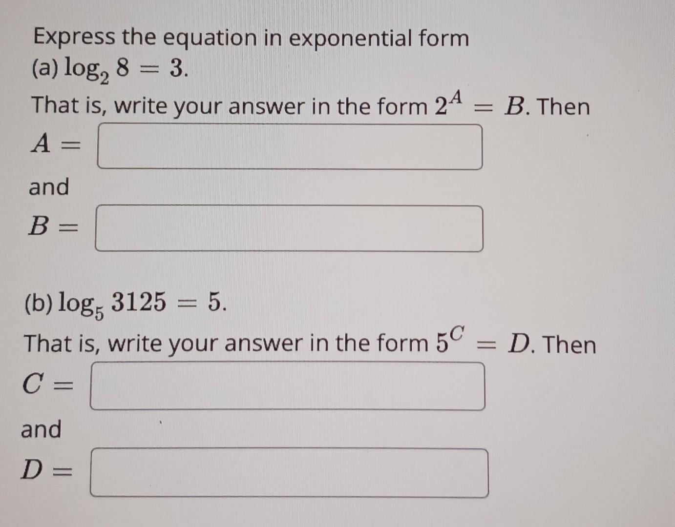 Solved Express the equation in exponential form (a) log28=3. | Chegg.com
