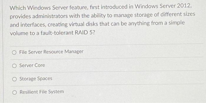Solved Which Windows Server feature, first introduced in | Chegg.com