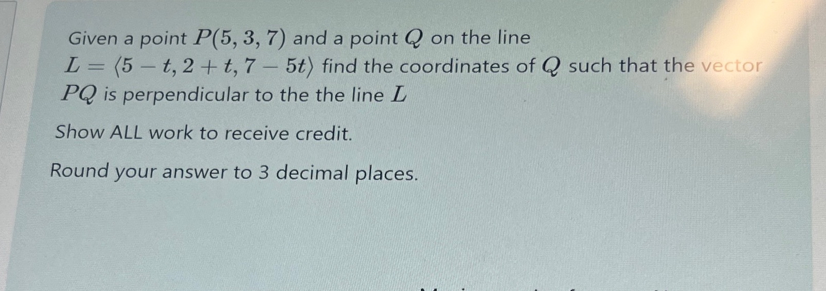 Solved Given a point P(5,3,7) ﻿and a point Q ﻿on the line | Chegg.com