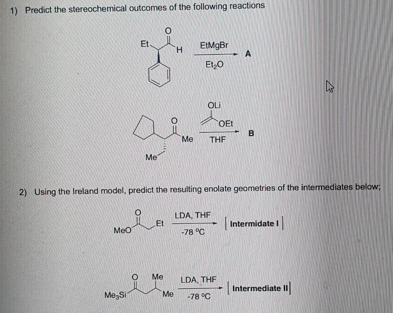 Solved 1) Predict the stereochemical outcomes of the | Chegg.com