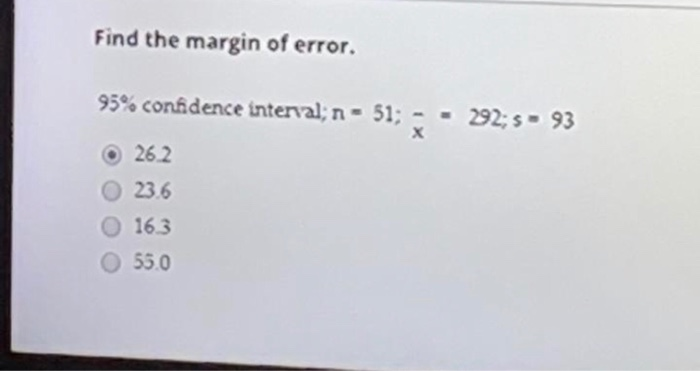Solved Find the margin of error. 95% confidence interval; n | Chegg.com
