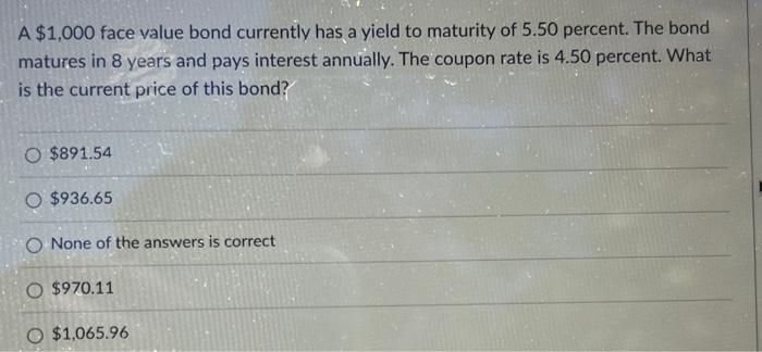 Solved A $1,000 face value bond currently has a yield to | Chegg.com