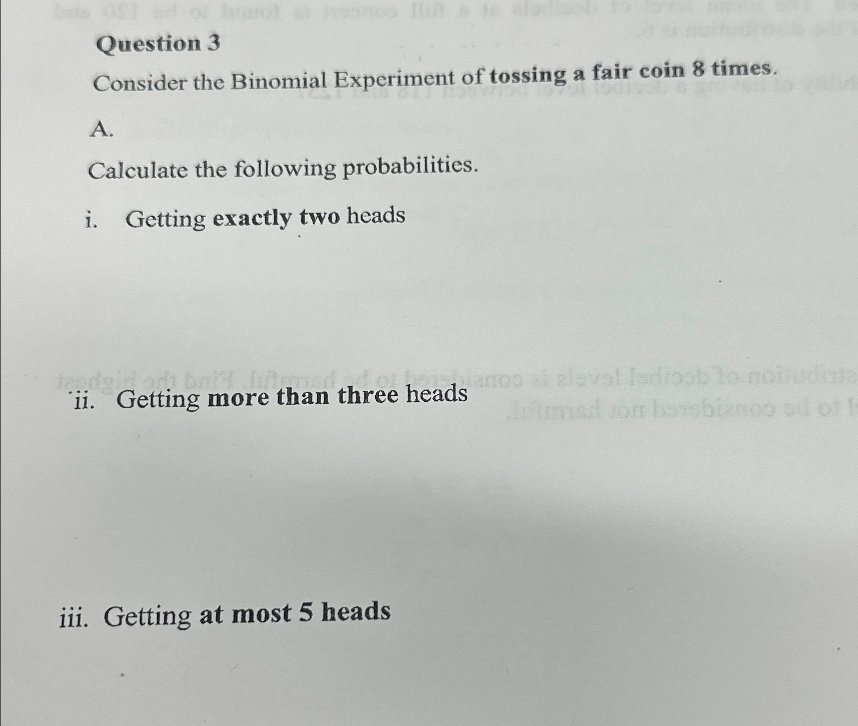 Solved Question 3Consider the Binomial Experiment of tossing | Chegg.com